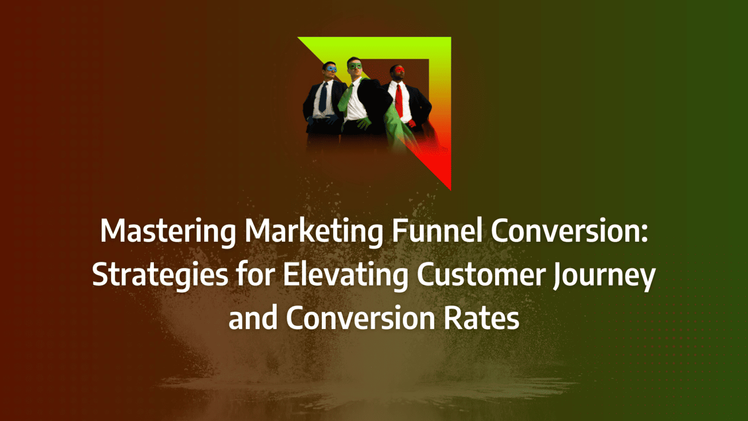 Top Marketing Funnel Conversion Tips To Convert More Leads