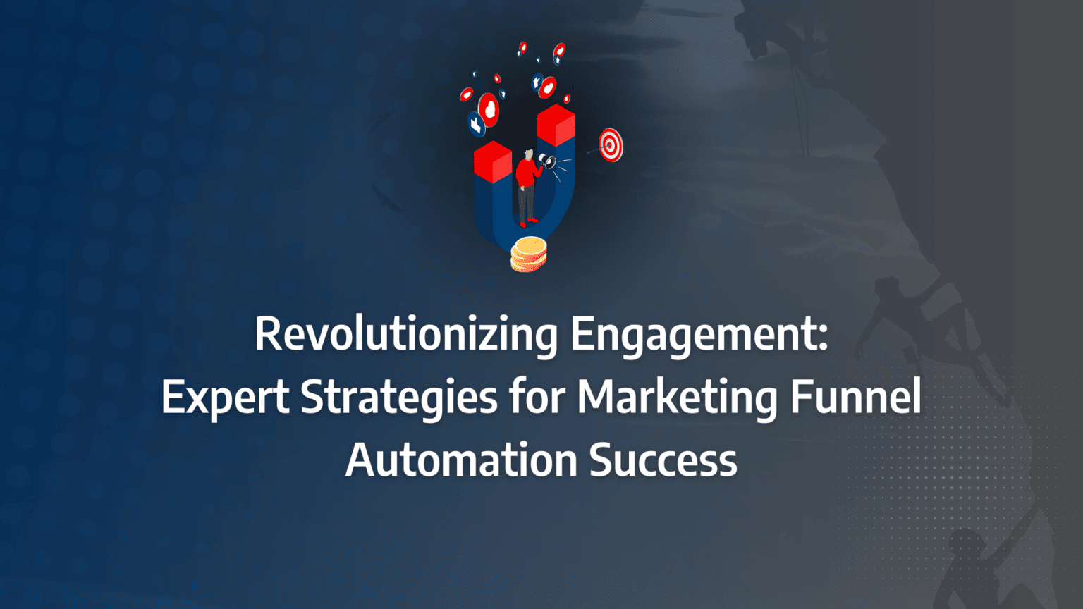 How To Use Marketing Funnel Automation To Streamline Growth