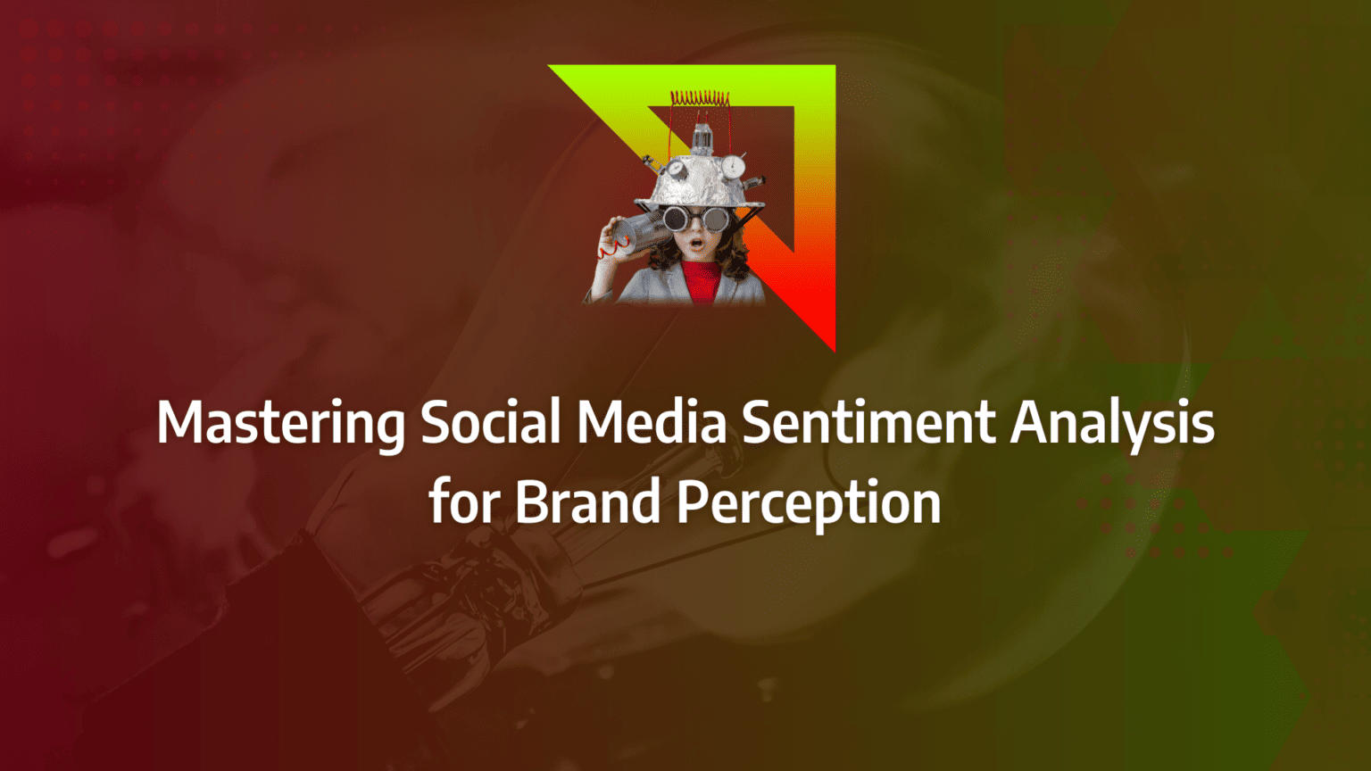 How Social Media Sentiment Analysis Can Sharpen Your Strategy