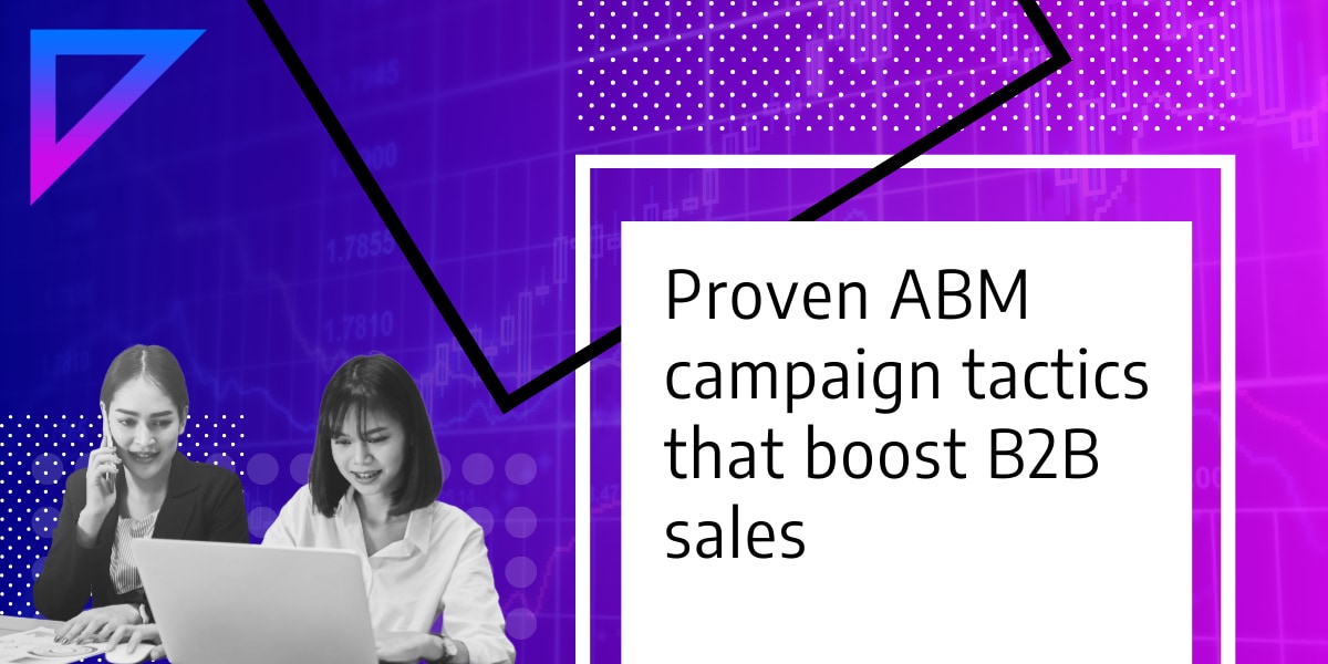 Mastering ABM Campaigns: Strategies for High-Value Account Engagement