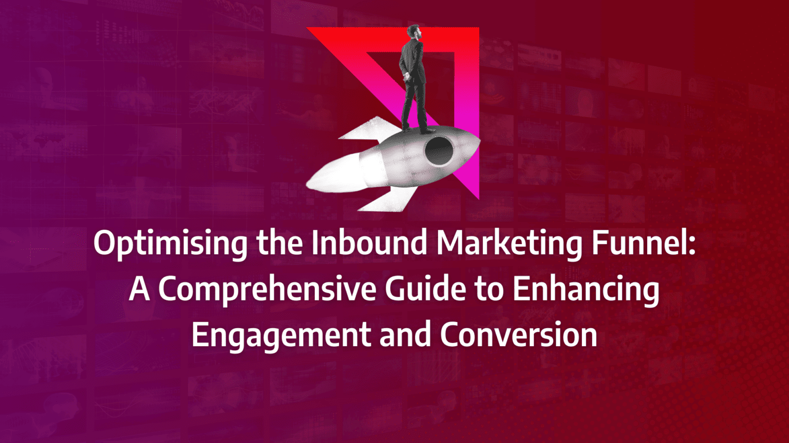 How To Launch An Inbound Marketing Funnel To Nurture Leads