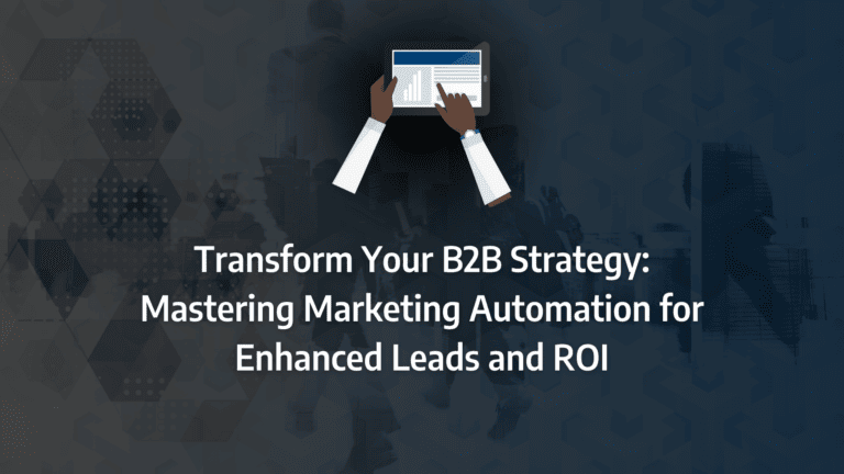 Marketing Automation For B2B & Deploying Automation Systems