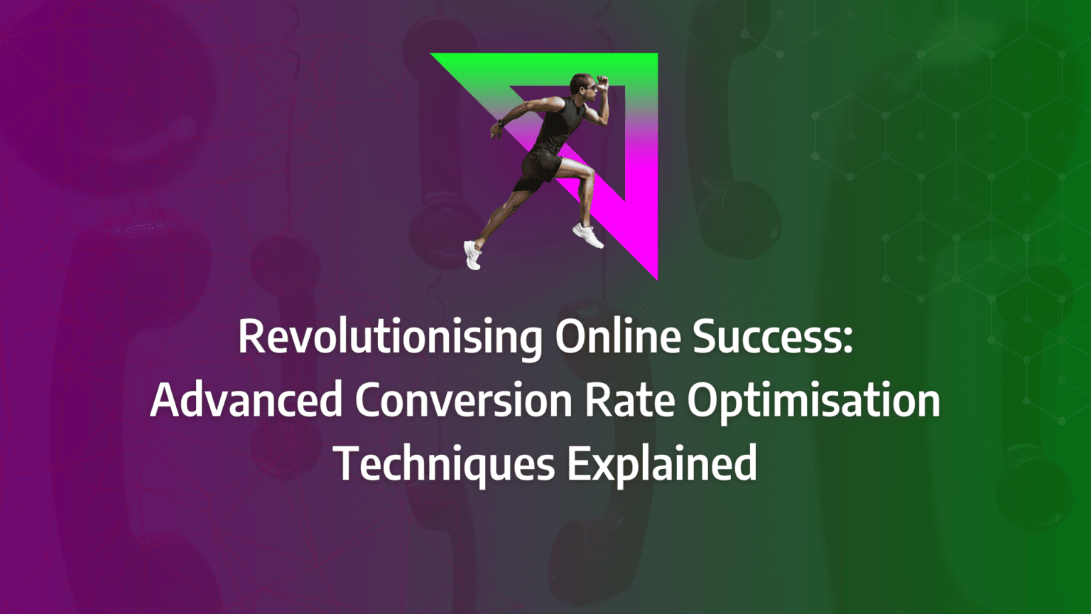 Revolutionising Online Success: Advanced Conversion Rate Optimisation ... Revolutionising Online Success: Advanced Conversion Rate Optimisation ...