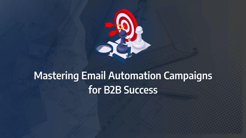 How To Setup & Optimise Your Email Automation Campaigns