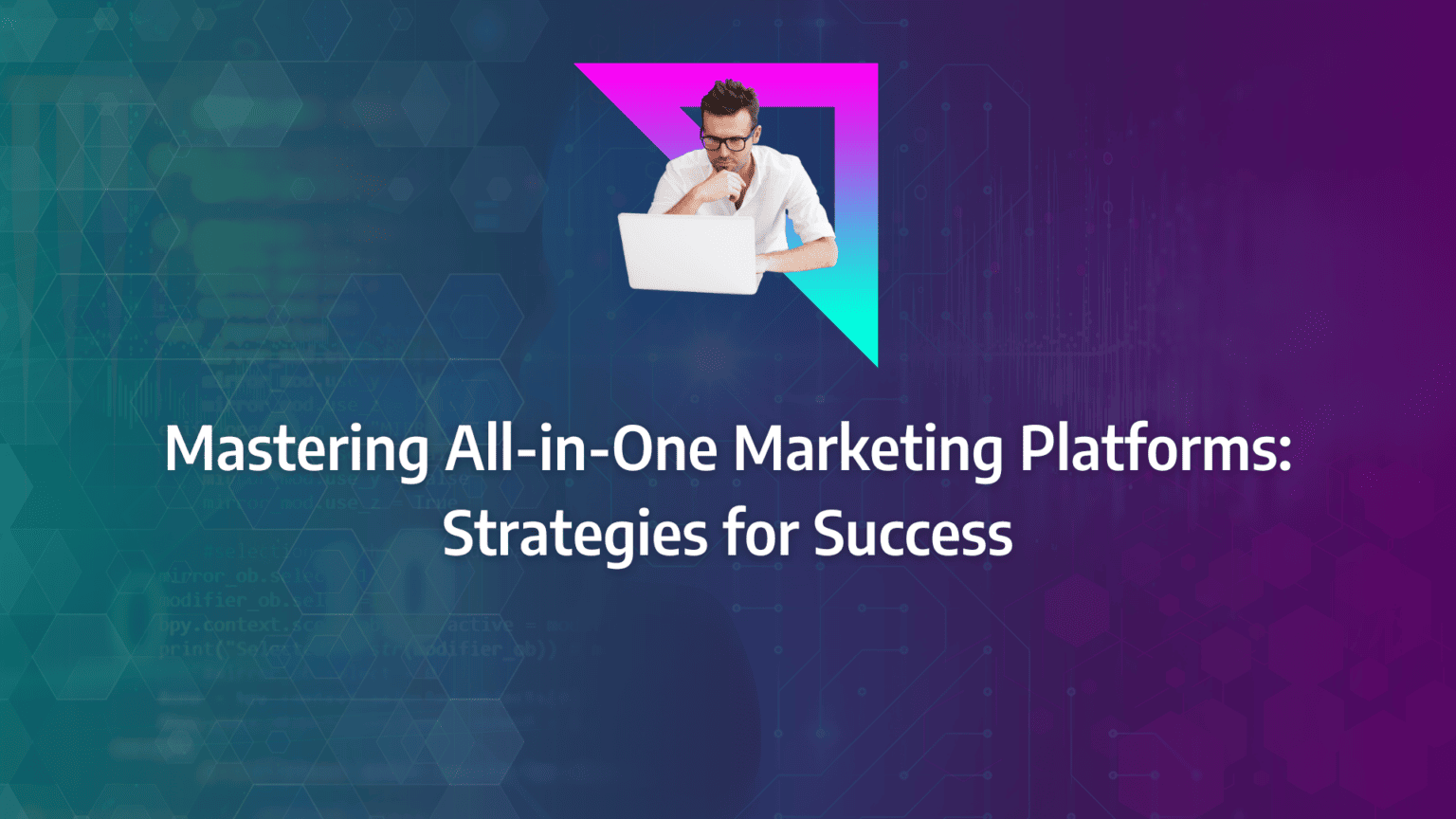 Top All-in-One Marketing Platforms That Streamline Marketing