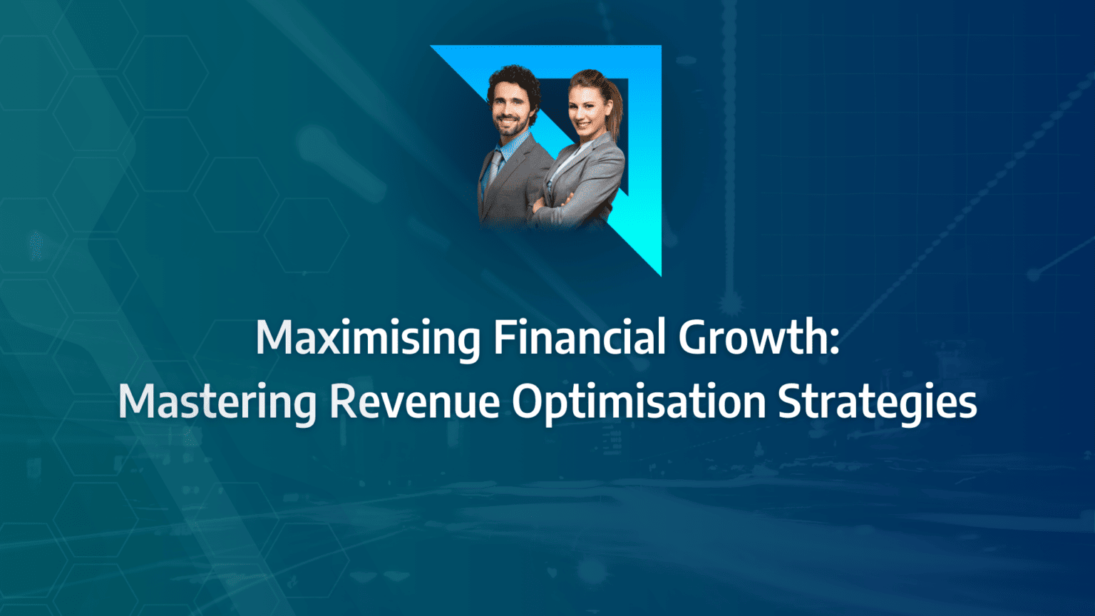 Maximising Financial Growth: Mastering Revenue Optimisation Strategies