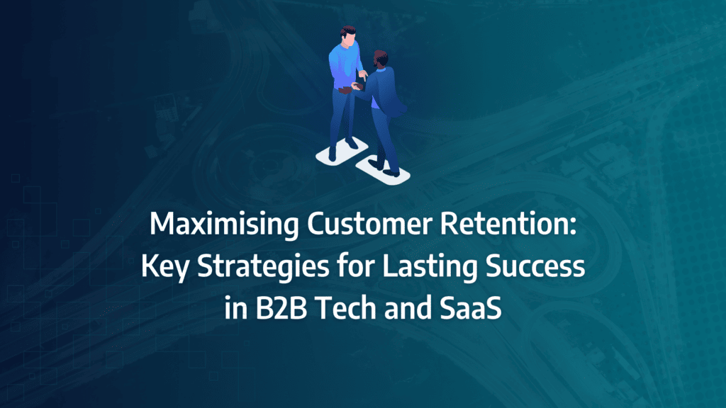 Maximising Customer Retention: Key Strategies for Lasting Success in ...