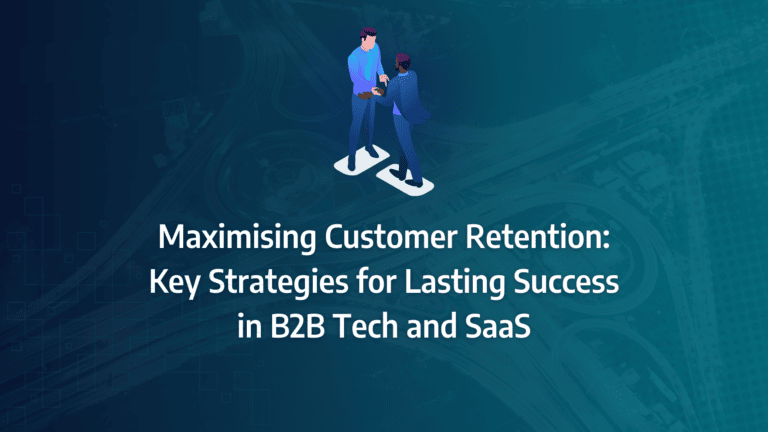 Top Strategies To Maximise Customer Retention & Reduce Churn