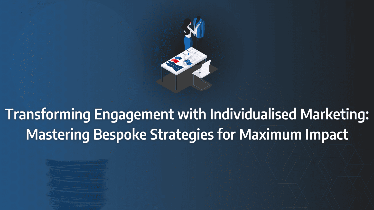 Transforming Engagement with Individualised Marketing: Mastering ...