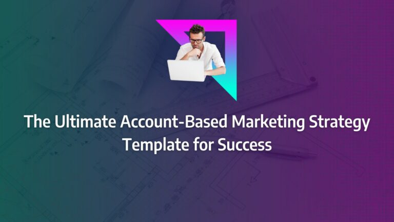 The Ultimate Account-Based Marketing Strategy Template for Success ...