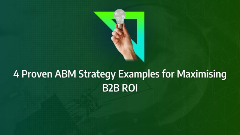 4 Proven ABM Strategy Examples for Maximizing B2B ROI - Metranomic ABM